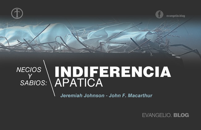 Necios y Sabios: Indiferencia Apática