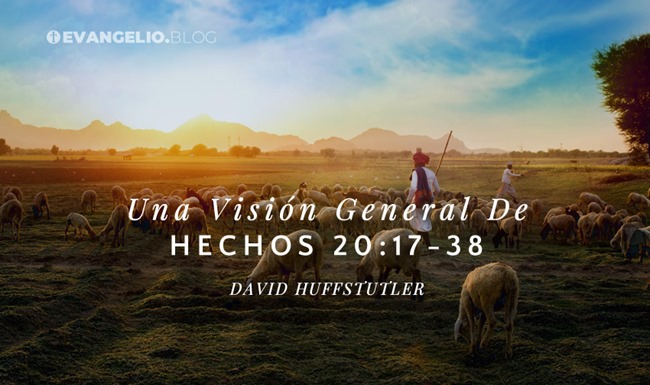 Una Visión General De Hechos 20:17-38
