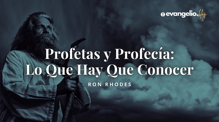 Profetas y Profecía: Lo Que Hay Que Conocer
