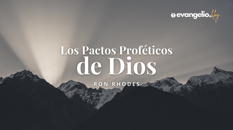 Los Pactos Proféticos de Dios