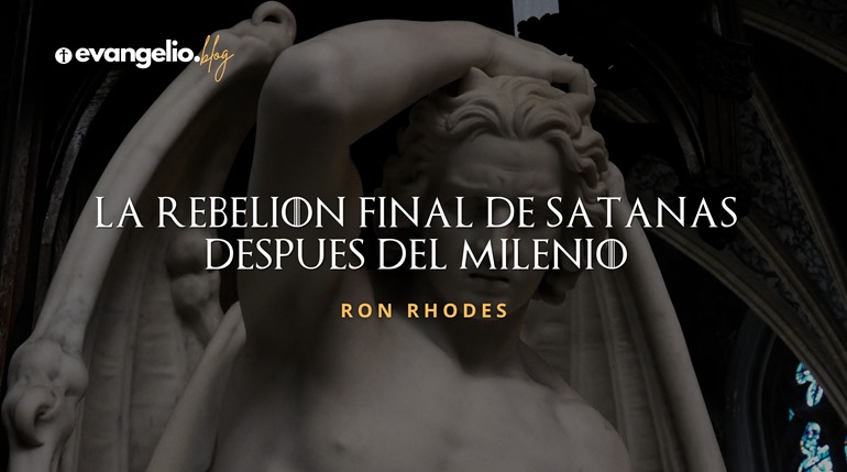 La Rebelión Final de Satanás Después del Milenio