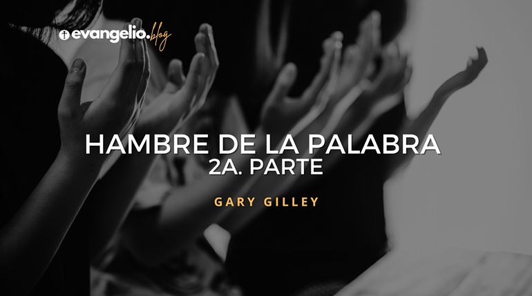 Hambre de la Palabra – Parte 2